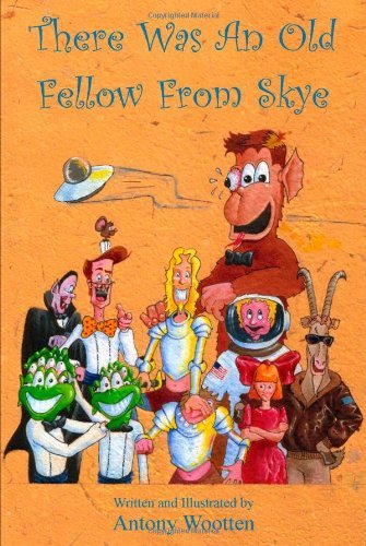 There Was An Old Fellow From Skye by Antony Wootten | Goodreads