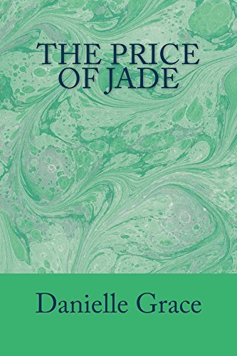 The Price Of Jade by Danielle Grace | Goodreads