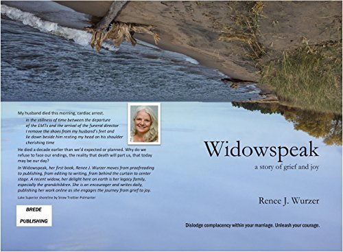 Widowspeak: A story of Grief and Joy by Renee J. Wurzer | Goodreads
