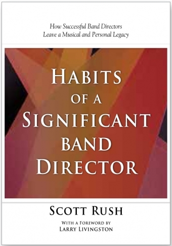 Habits of a Significant Band Director by Scott Rush | Goodreads