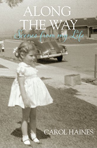 Along the Way: Scenes from my Life by Carol Haines | Goodreads