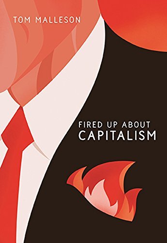 Fired Up about Capitalism by Tom Malleson | Goodreads