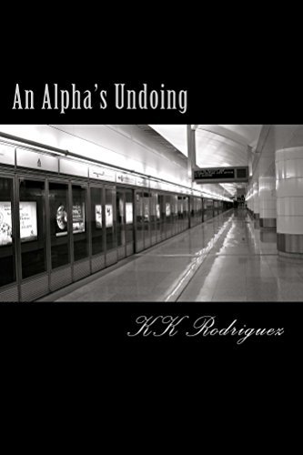 An Alpha's Undoing by K Rodriguez | Goodreads