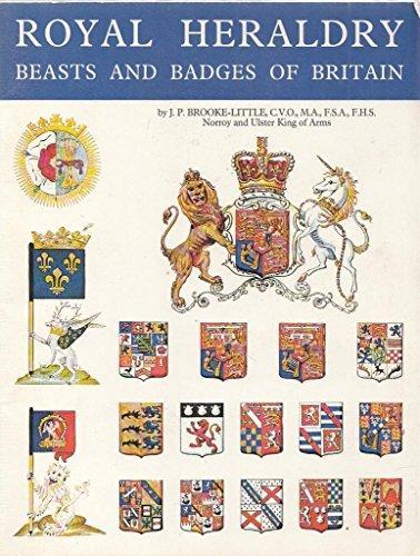 Royal heraldry: Beasts and badges of Britain by J.P.Brooke- Little ...
