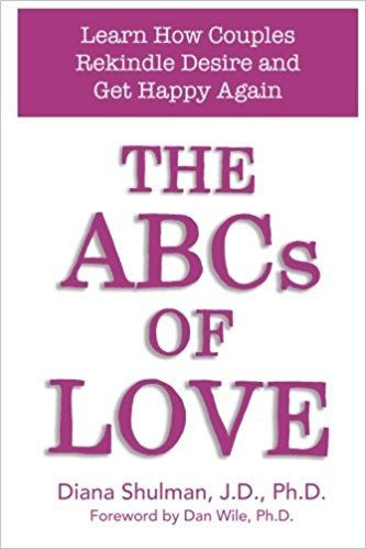 The ABCs of LOVE: Learn How Couples Rekindle Desire and Get Happy Again ...
