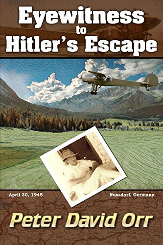 Eyewitness to Hitler's Escape by Peter David Orr | Goodreads
