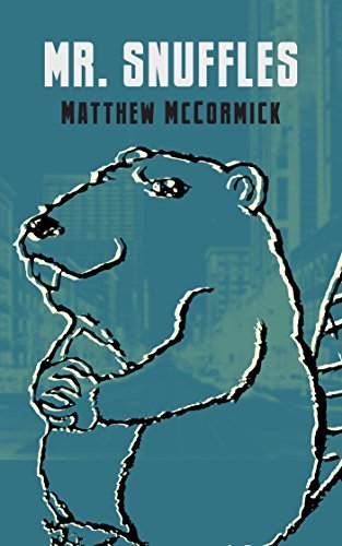 Mr. Snuffles: A Tale of Philosophy and Zoology by Matthew McCormick ...
