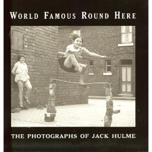World Famous Round Here - The Photographs of Jack Hulme by Richard Van ...