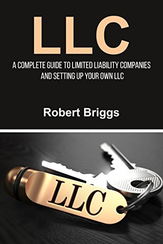LLC: A Complete Guide To Limited Liability Companies And Setting Up ...