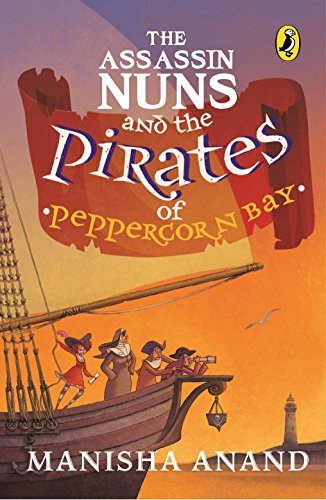The Assassin Nuns and the Pirates of Peppercorn Bay by Manisha Anand ...