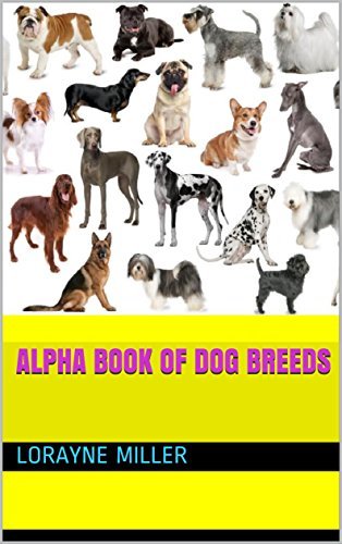 Alpha Book of Dog Breeds by Lorayne Miller | Goodreads