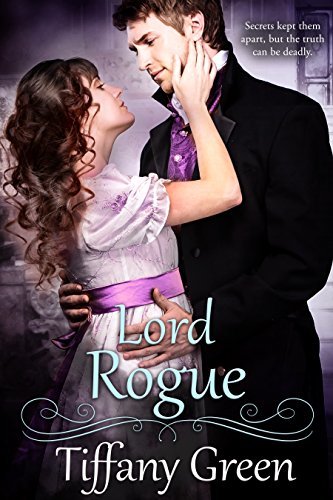 Lord Rogue (Secrets & Scandals Book 5) by Tiffany Green | Goodreads