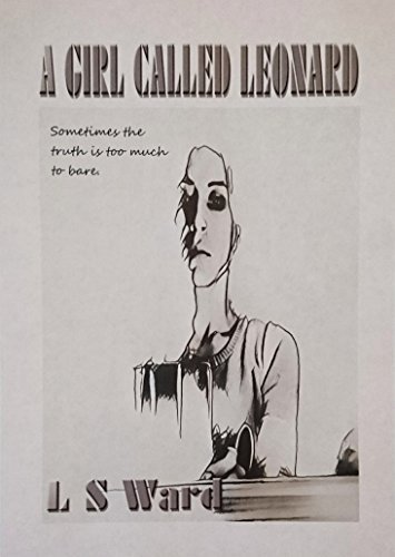 A Girl Called Leonard: Sometimes the truth is too much to bear. by ...