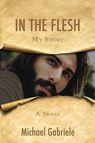 In the Flesh: My Story by Michael Gabriele | Goodreads