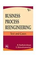 Business Process Re-engineering: Text and Cases by RADHAKRISHNAN/BALASU ...