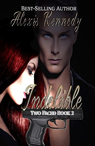 Indelible: Two Faced book 2 by Alexis Kennedy | Goodreads