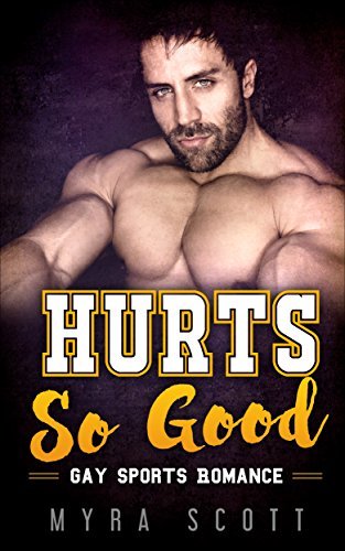 Hurts So Good by Myra Scott | Goodreads