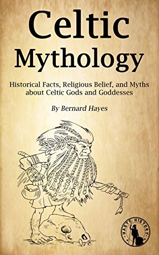 Celtic Mythology: Historical Facts, Religious Belief, and Myths about ...