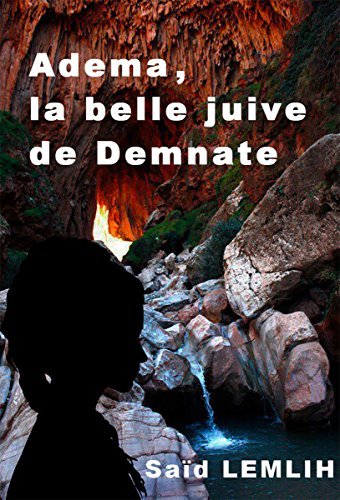 Adema, la belle juive de Demnate (French Edition) by Said Lemlih ...