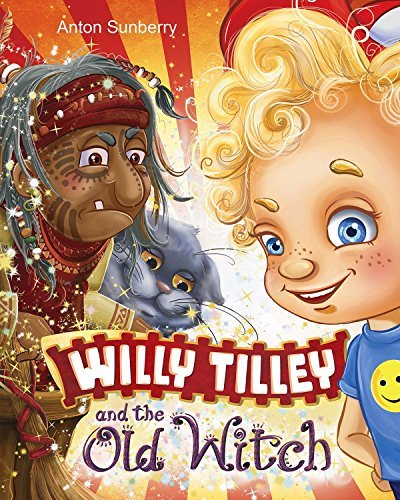 Willy Tilley and the Old Witch: Children’s book about an Adventure of a ...