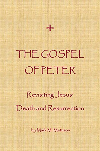 The Gospel of Peter: Revisiting Jesus' Death and Resurrection by Mark ...
