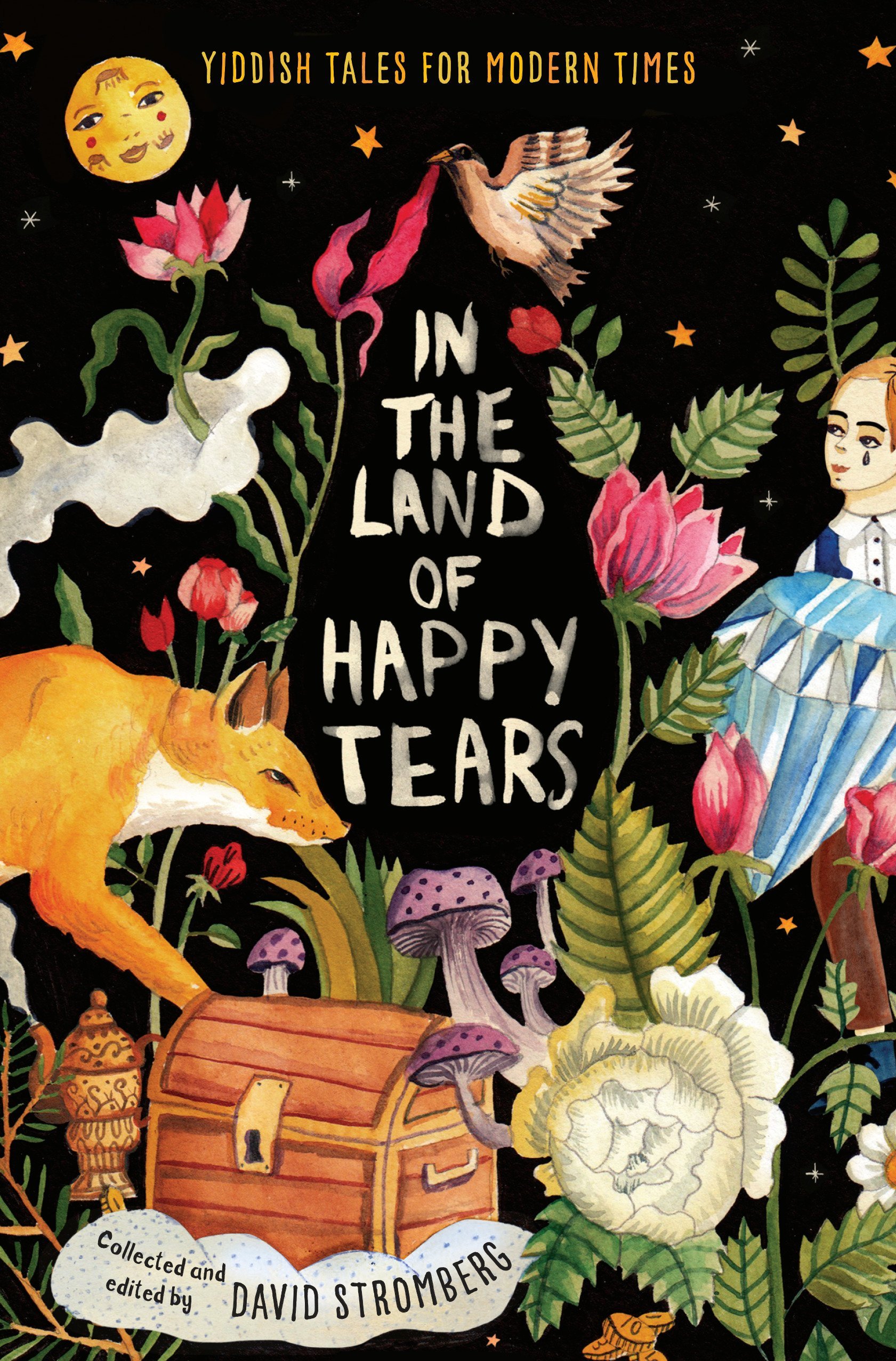 In the Land of Happy Tears: Yiddish Tales for Modern Times by David Stromberg | Goodreads