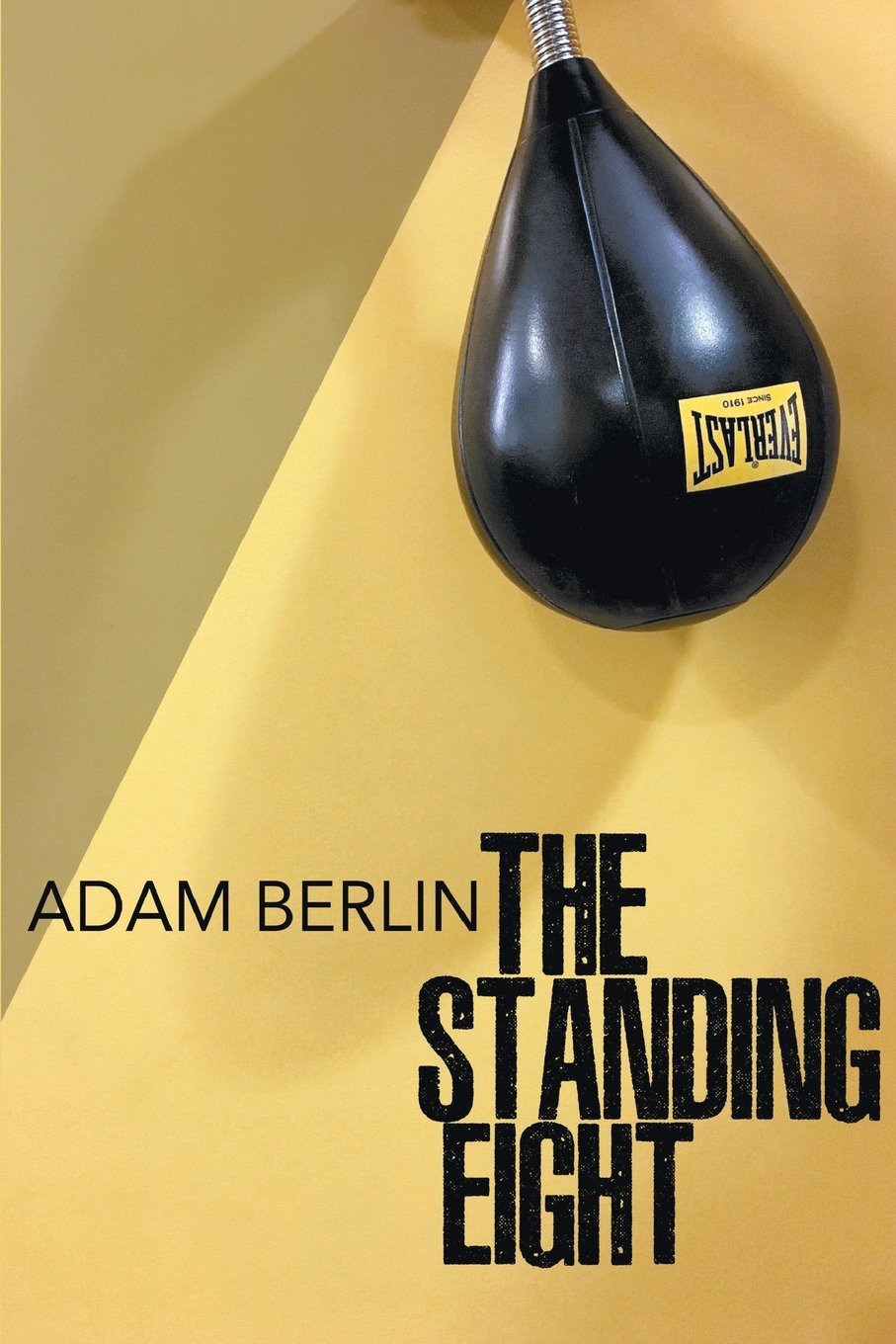The Standing Eight by Adam Berlin | Goodreads