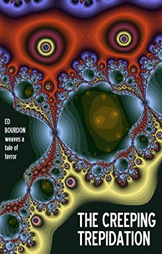 The Creeping Trepidation by Ed Bourdon | Goodreads