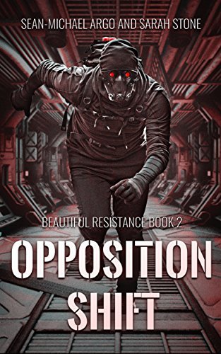 Opposition Shift (Beautiful Resistance #2) by Sean-Michael Argo | Goodreads