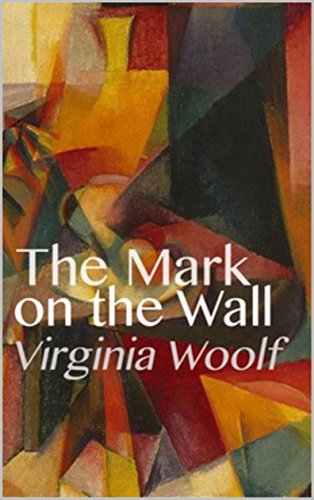 The Mark on the Wall (ANNOTATED) by Virginia Woolf | Goodreads