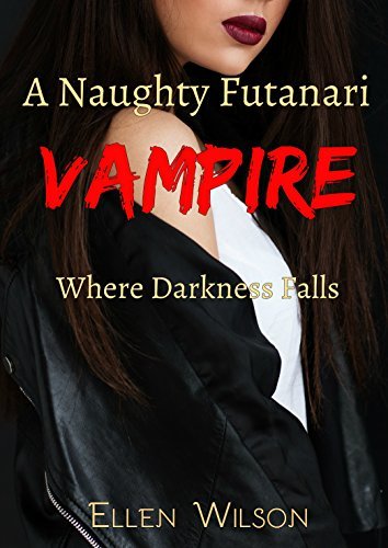 A Naughty Futanari Vampire: Where Darkness Falls by Ellen Wilson ...