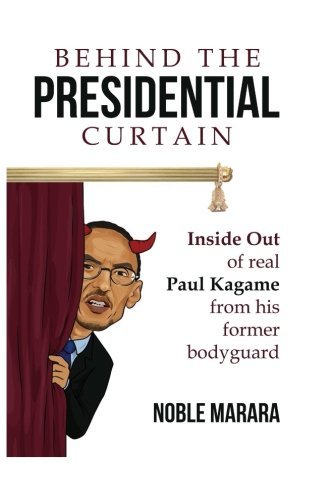 Behind the presidential curtain: inside Out of real Paul Kagame from ...