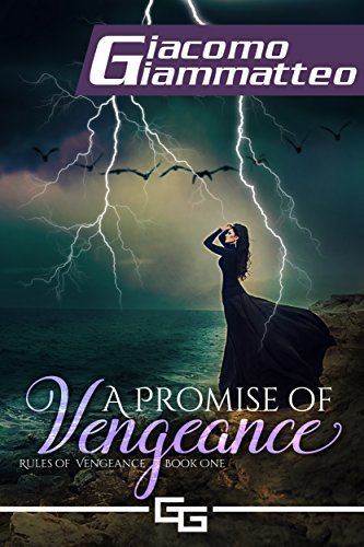 A Promise of Vengeance (Rules of Vengeance #1) by Giacomo Giammatteo ...