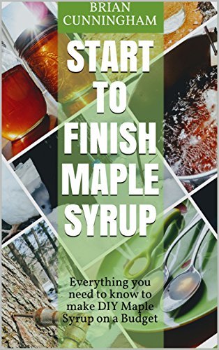 Start to Finish Maple Syrup: Everything you need to know to make DIY ...