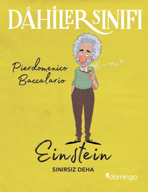 Dâhiler Sınıfı: Einstein – Sınırsız Deha by Pierdomenico Baccalario ...
