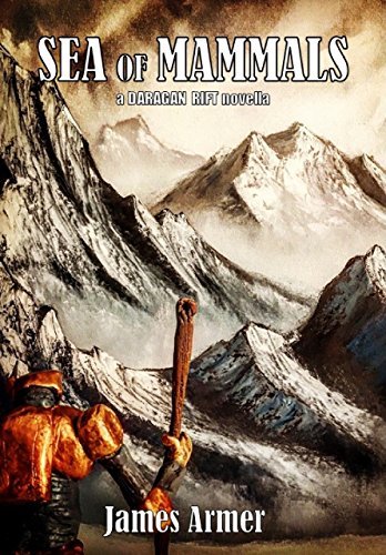 Sea of Mammals: A Daragan Rift Novella by James Armer | Goodreads