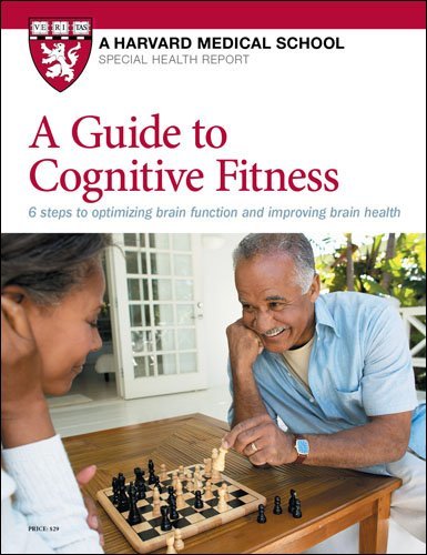 A Guide to Cognitive Fitness: 6 steps to optimizing brain function and ...