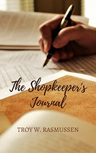 The Shopkeeper's Journal by Troy Rasmussen | Goodreads