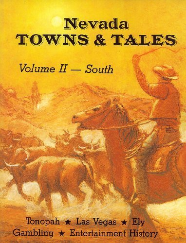 Nevada Towns and Tales: Volume II - South by Stanley W. Paher | Goodreads