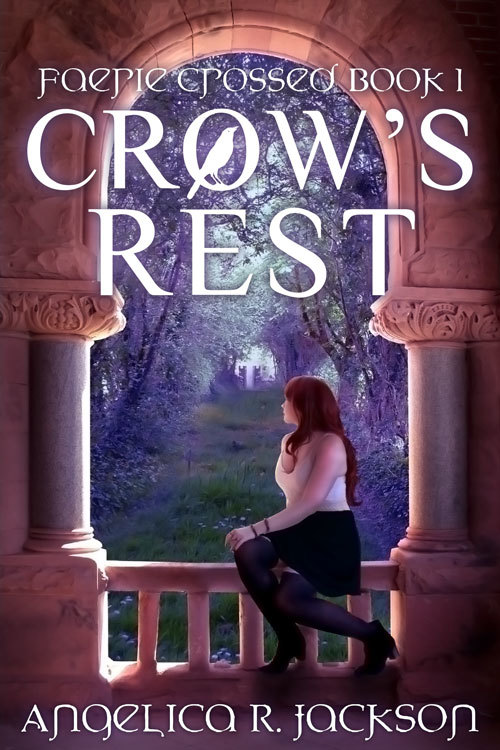 Crow's Rest (Faerie Crossed Book 1) by Angelica R. Jackson | Goodreads