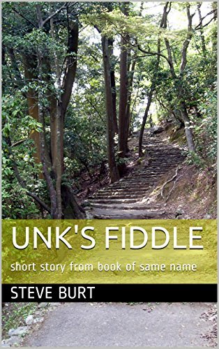 Unk's Fiddle: short story from book of same name by Steve Burt | Goodreads