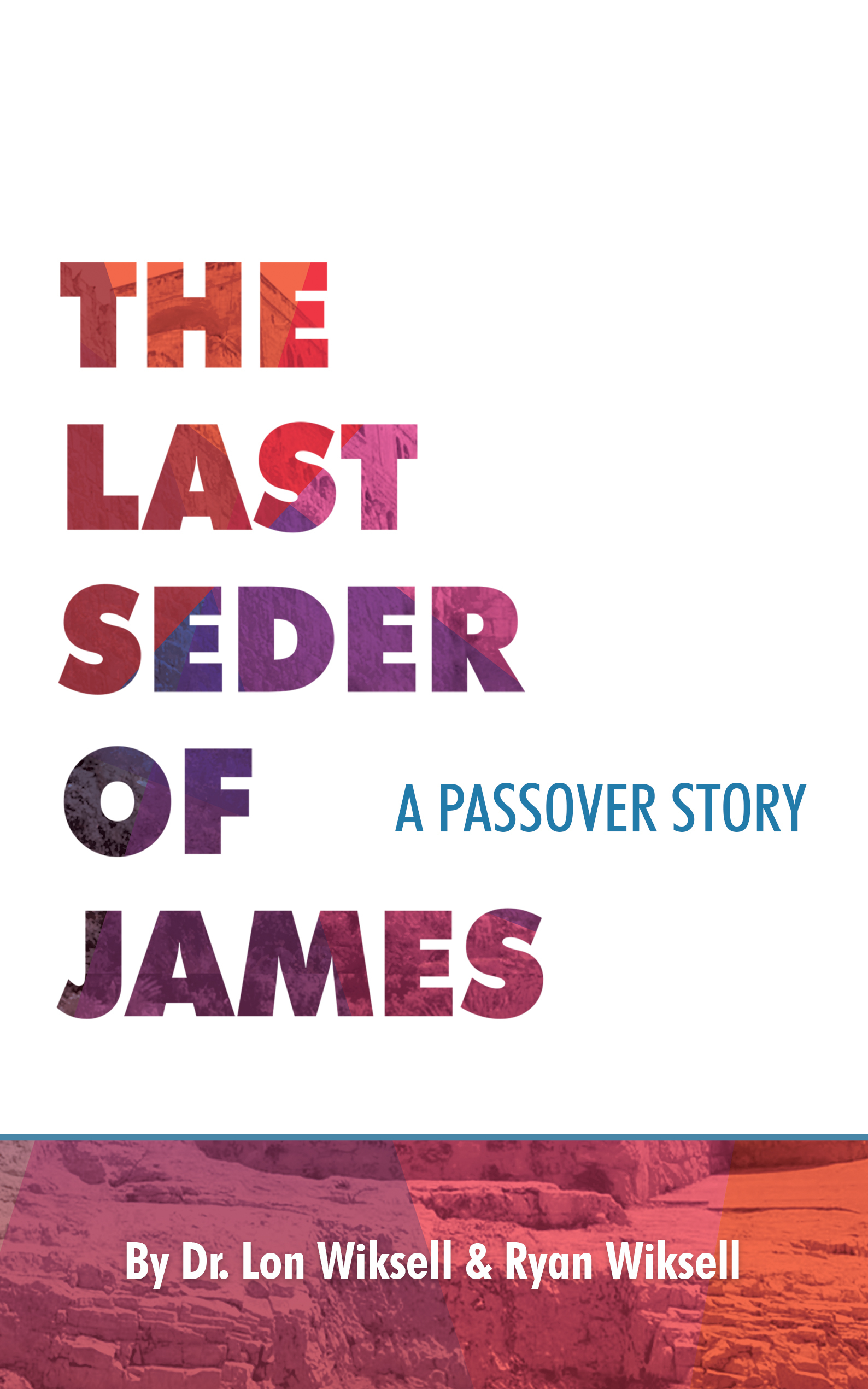 The Last Seder of James: A Passover Story by Our Father Abraham | Goodreads