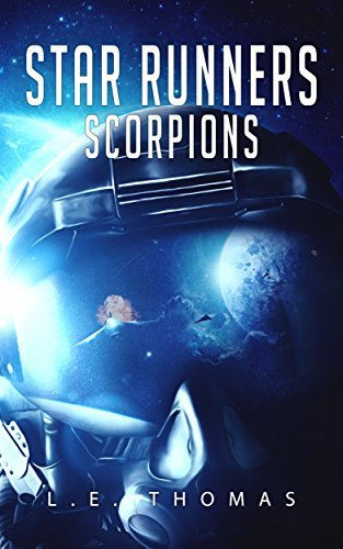 Star Runners: Scorpions (Book 4) by L.E. Thomas | Goodreads