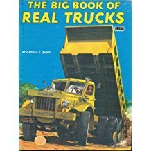 The Big Book of Real Trucks by George J. Zaffo | Goodreads