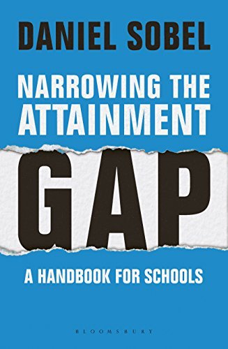 Narrowing the Attainment Gap: A handbook for schools by Daniel Sobel ...