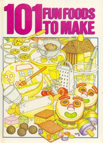 101 Fun Foods to Make by Judy Ridgway | Goodreads