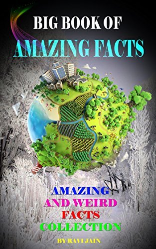 Big Book of Amazing Facts Volume 1: Amazing and Weird Facts Collection ...