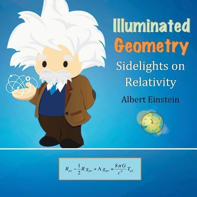 Illuminated Geometry: Sidelights on Relativity by Albert Einstein ...