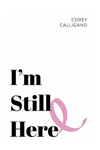 I'm Still Here by Corey Calligano | Goodreads
