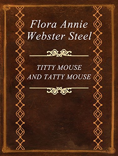 Titty Mouse and Tatty Mouse by Flora Annie Steel | Goodreads